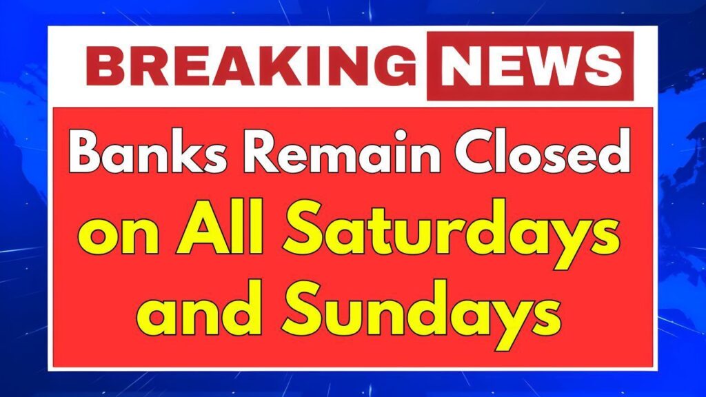 Banks Remain Closed on All Saturdays and Sundays – Here Is the Start ...